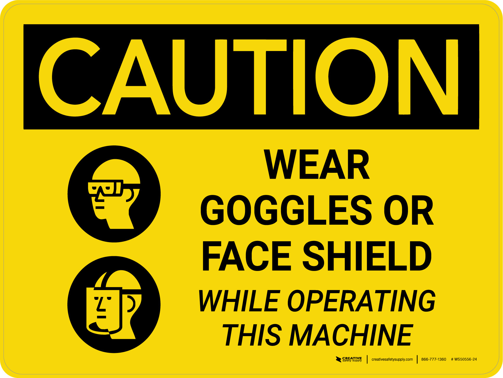 Caution: PPE Wear Goggles of Face Shield While Operating Machine ...
