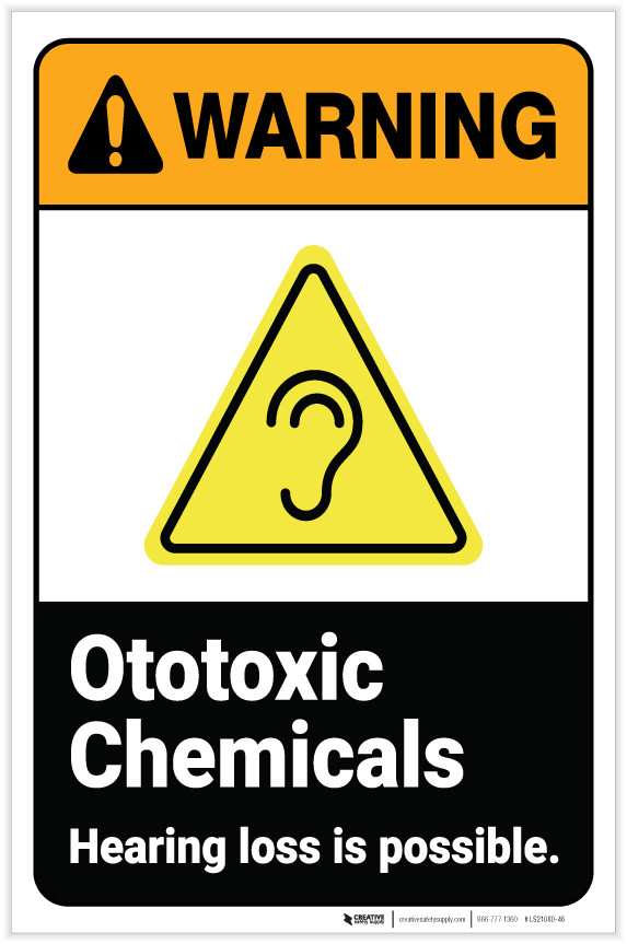Warning: Ototoxic Chemicals Hearing Loss Possible ANSI with Hazard Icon ...