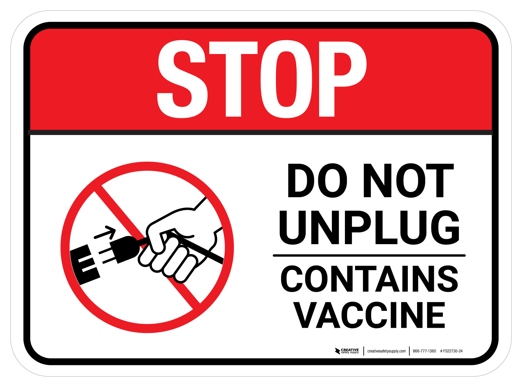 Stop: Do Not Unplug - Contains Vaccine Rectangular - Floor Sign