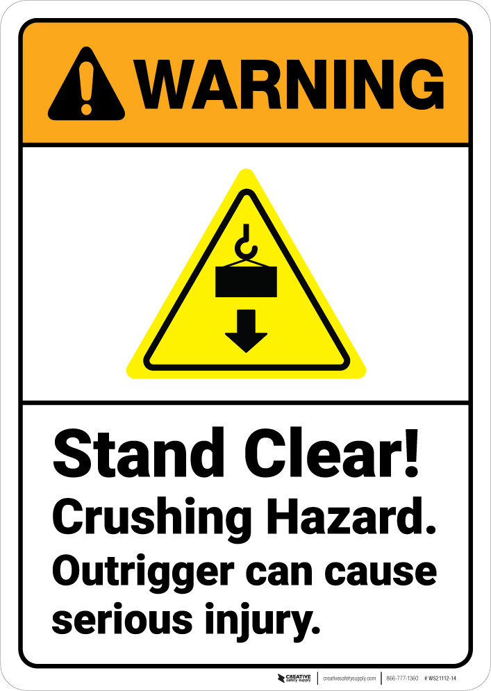 Warning: Stand Clear Crushing Hazard Outrigger Can Cause Injury - Wall Sign