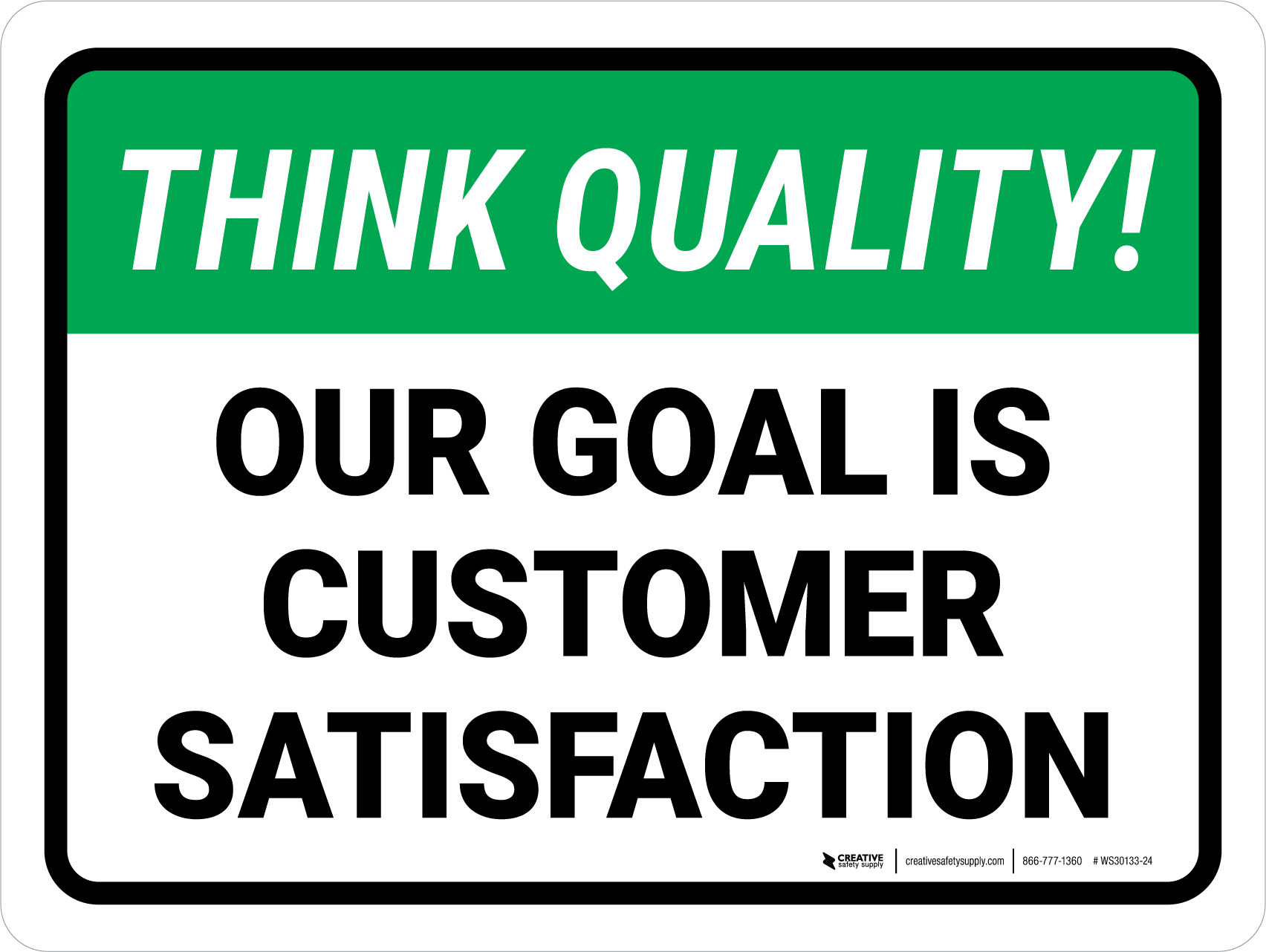 Think Quality: Our Goal is Customer Satisfaction Landscape - Wall Sign