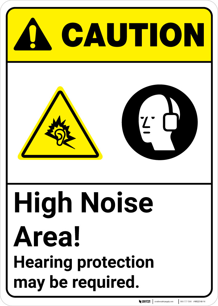 Caution: High Noise Area Hearing Protection May Be Required ANSI - Wall ...