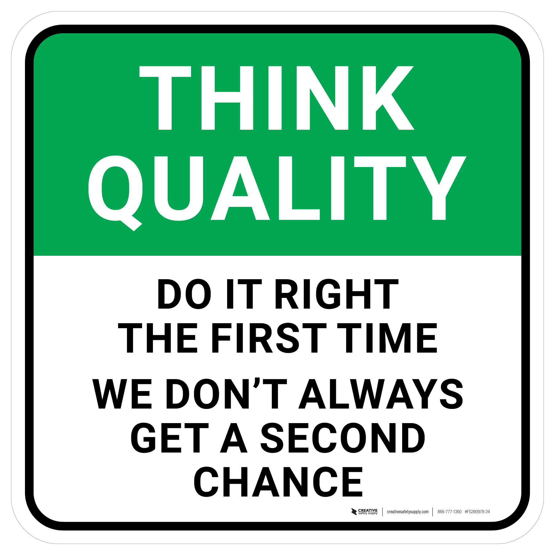 Think Quality: Do It Right The First Time We Don't Always Get a Second ...