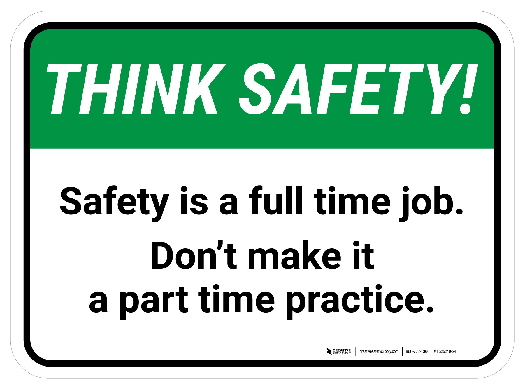 Think Safety: Safety Is A Full Time Job. Don'T Make It A Part Time ...