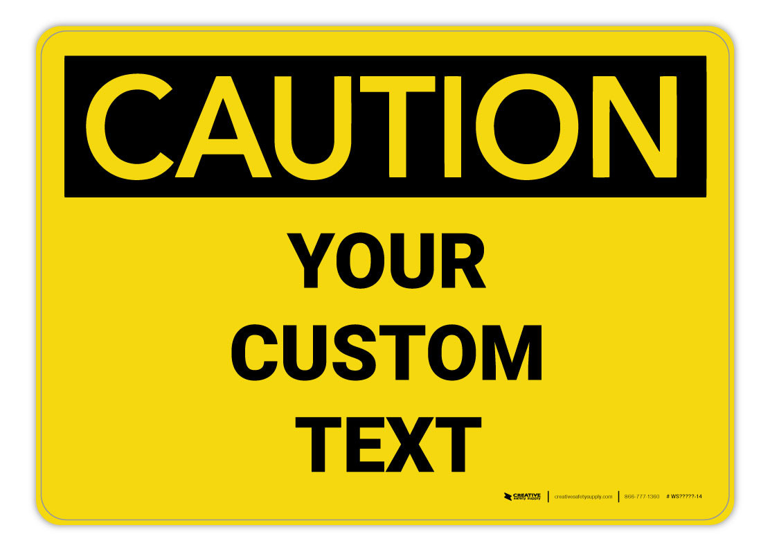 Create Custom OSHA Caution Sign | Creative Safety Supply