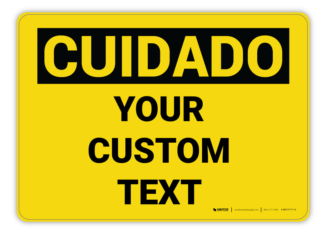 Custom OSHA Spanish Caution (Cuidado) Sign | Creative Safety Supply
