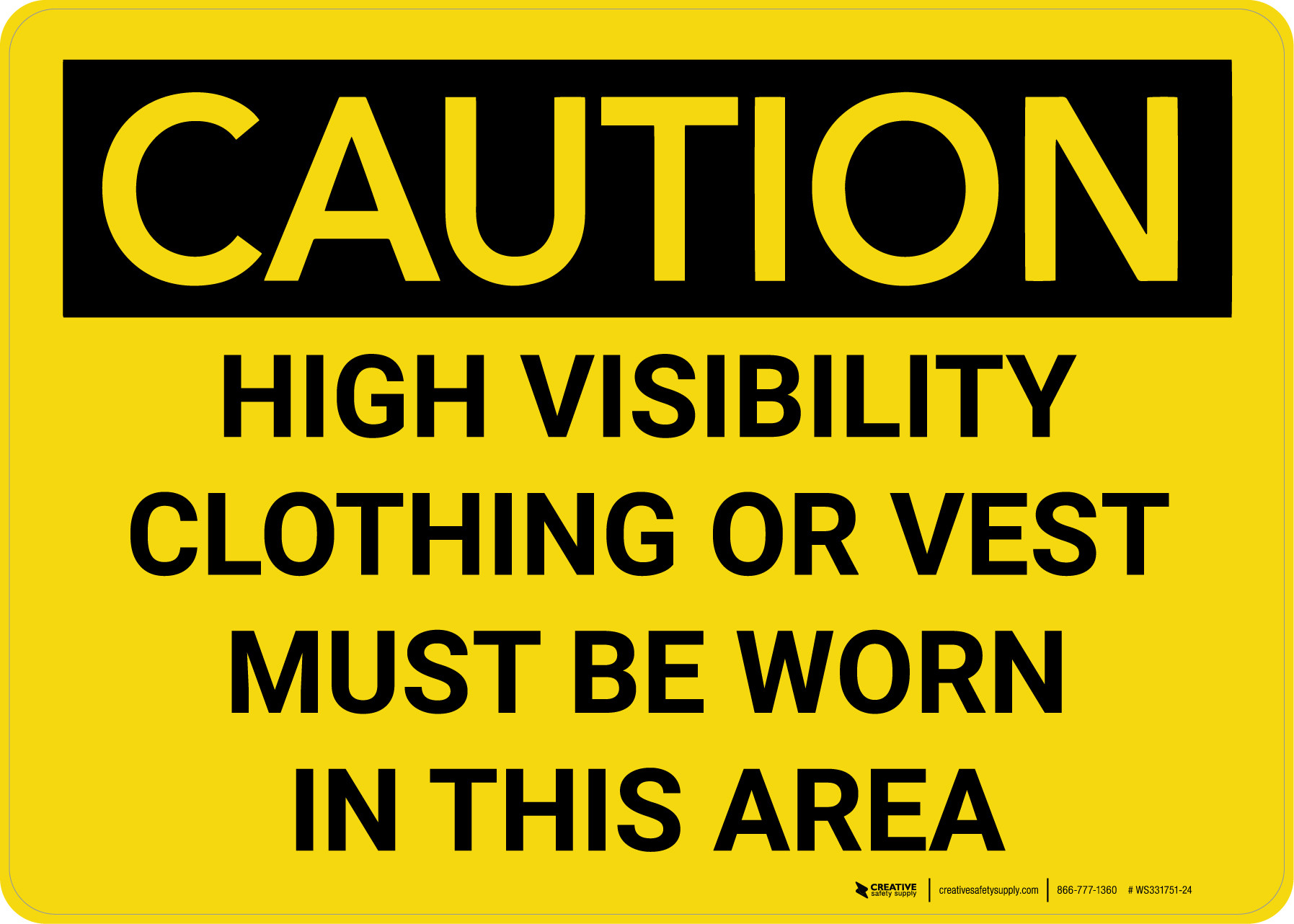 Caution: High Visibility Clothing or Vest Must be Worn In This Area ...