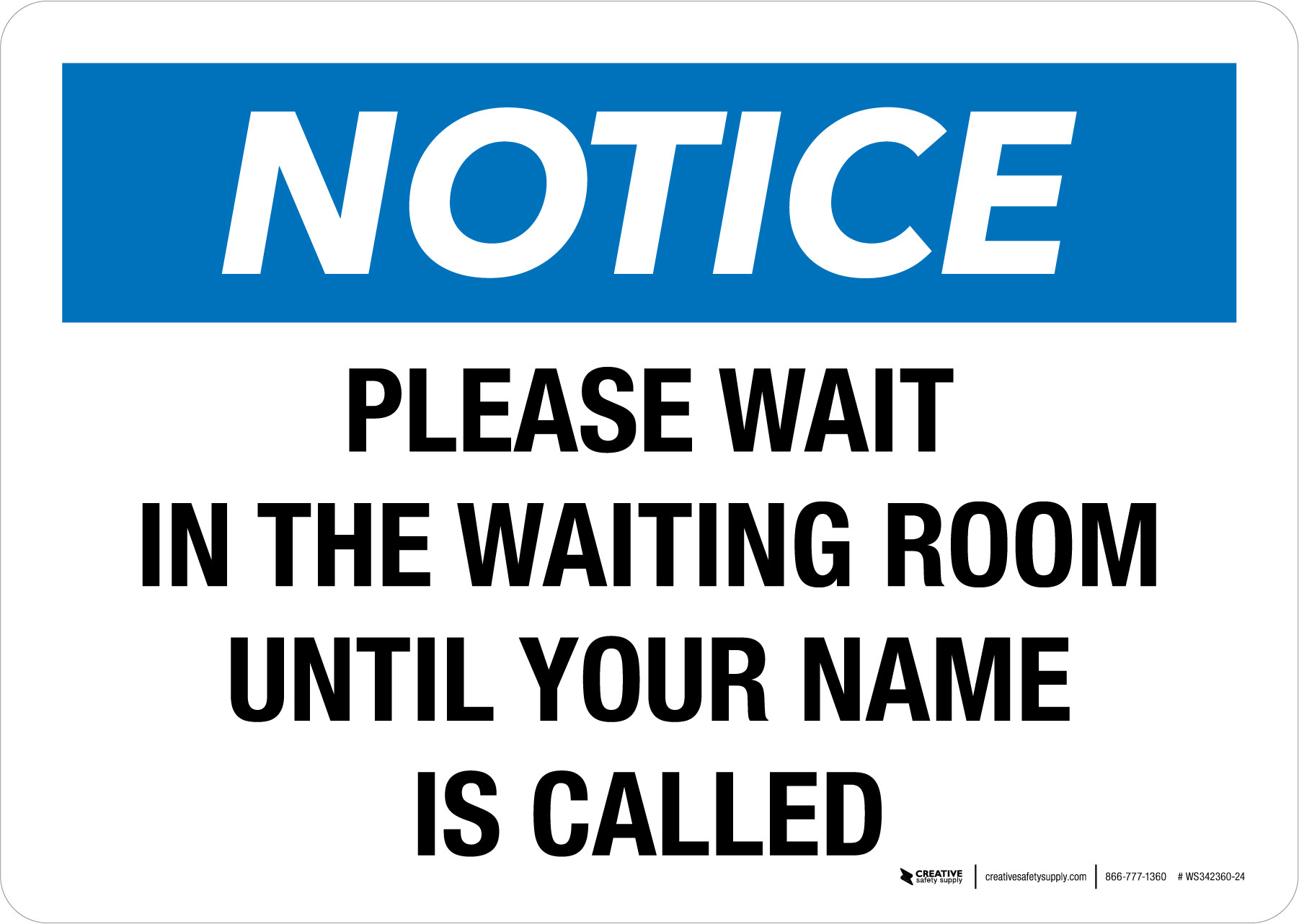 Notice: Please Wait In The Waiting Room Until Your Name Is Called ...