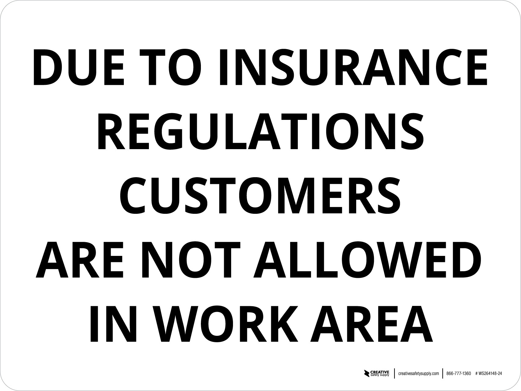 Due To Insurance Regulations Customers Are Not Allowed In Work Area ...