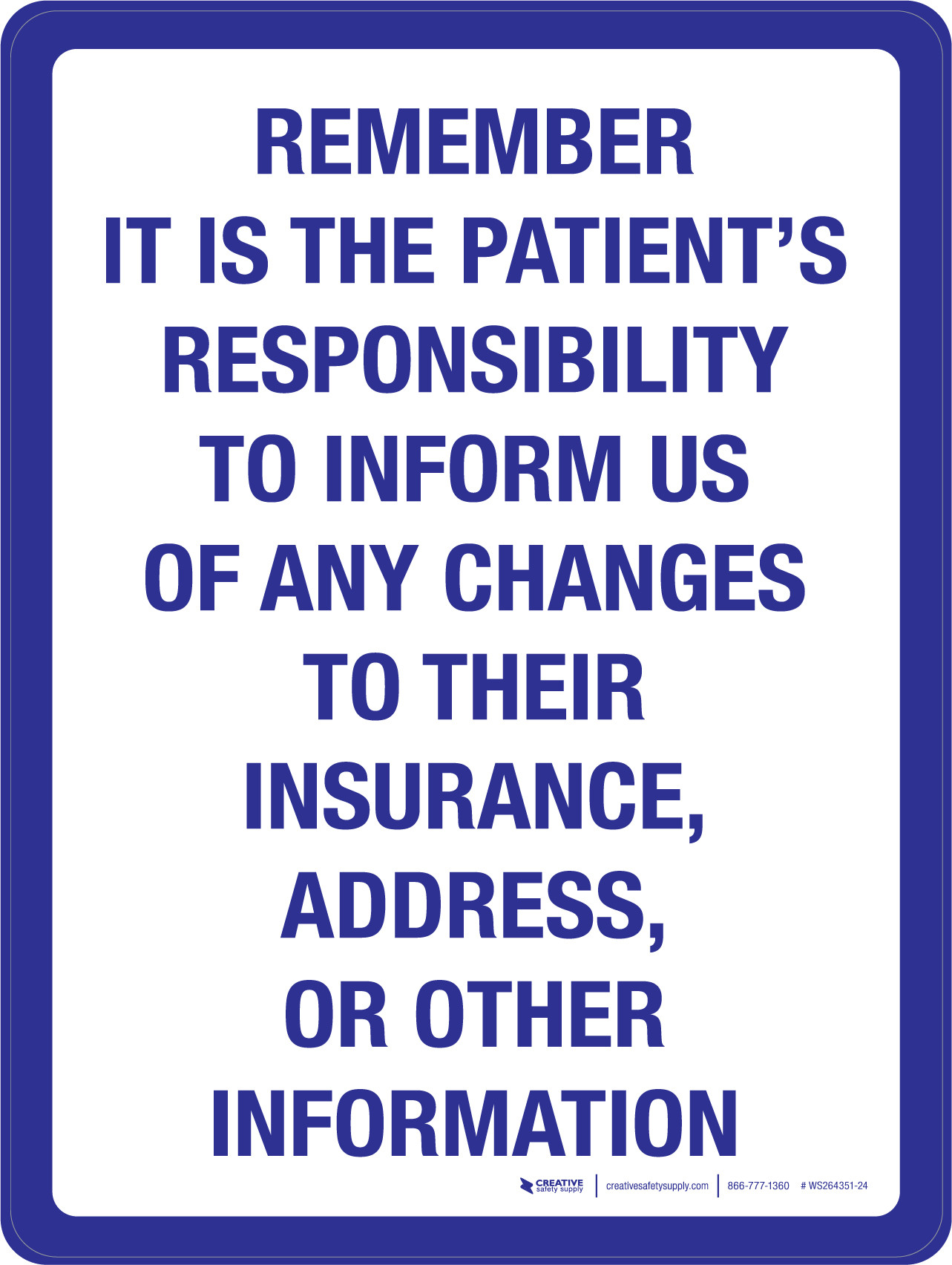 Remember It Is The Patient's Responsibility to Inform of Changes to ...