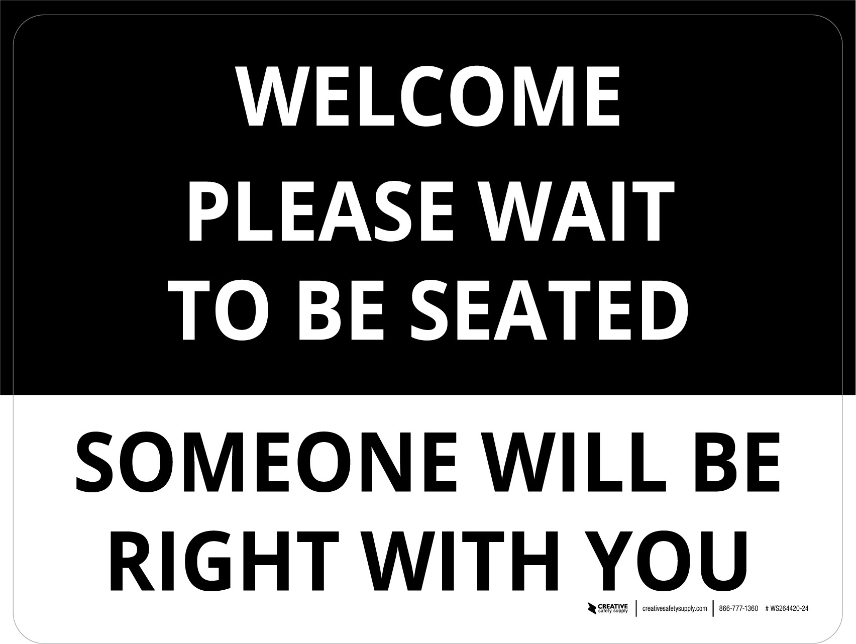 Welcome: Please Wait to Be Seated Someone Will Be Right With You ...