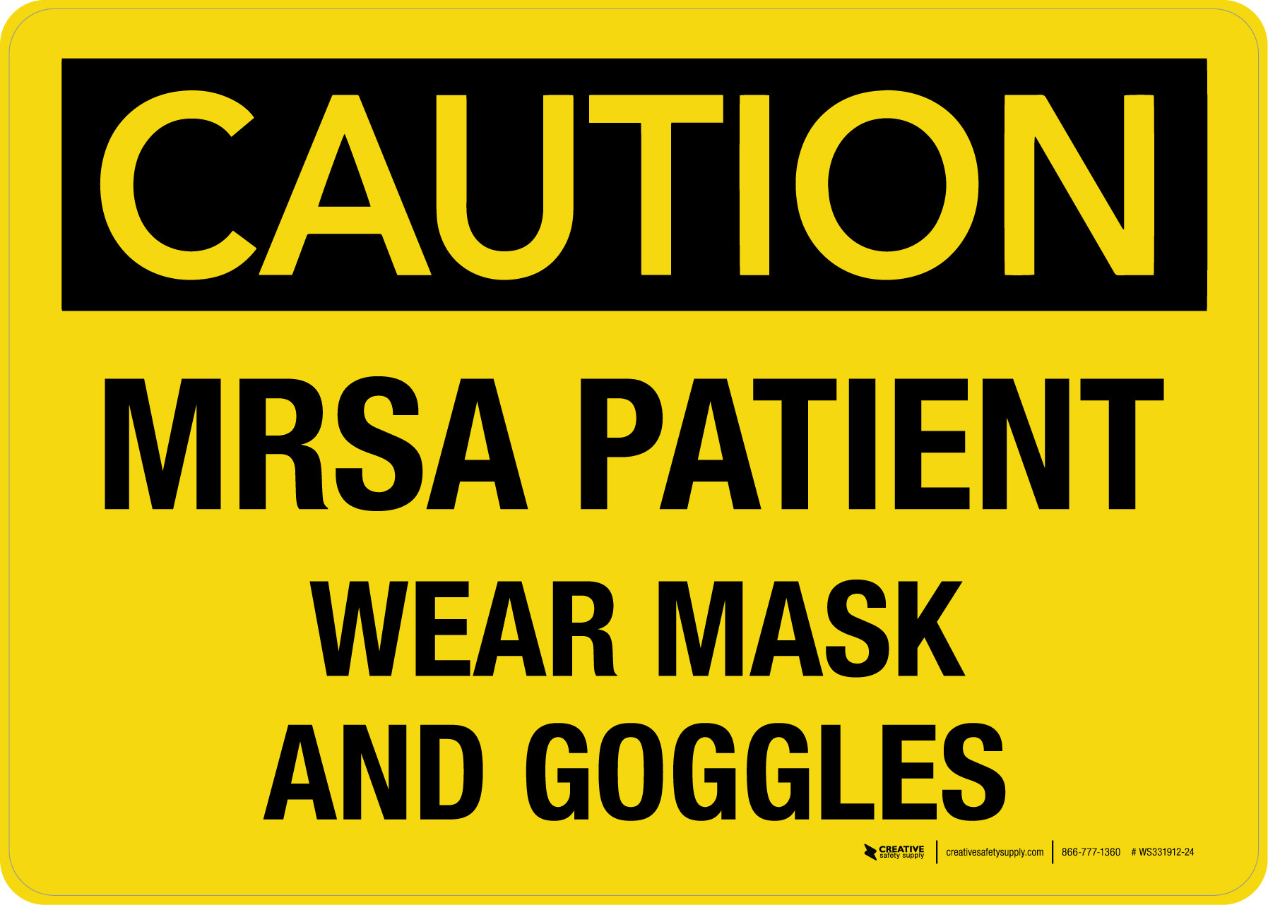 Caution: MRSA Patient Wear Mask and Goggles Landscape - Wall Sign ...