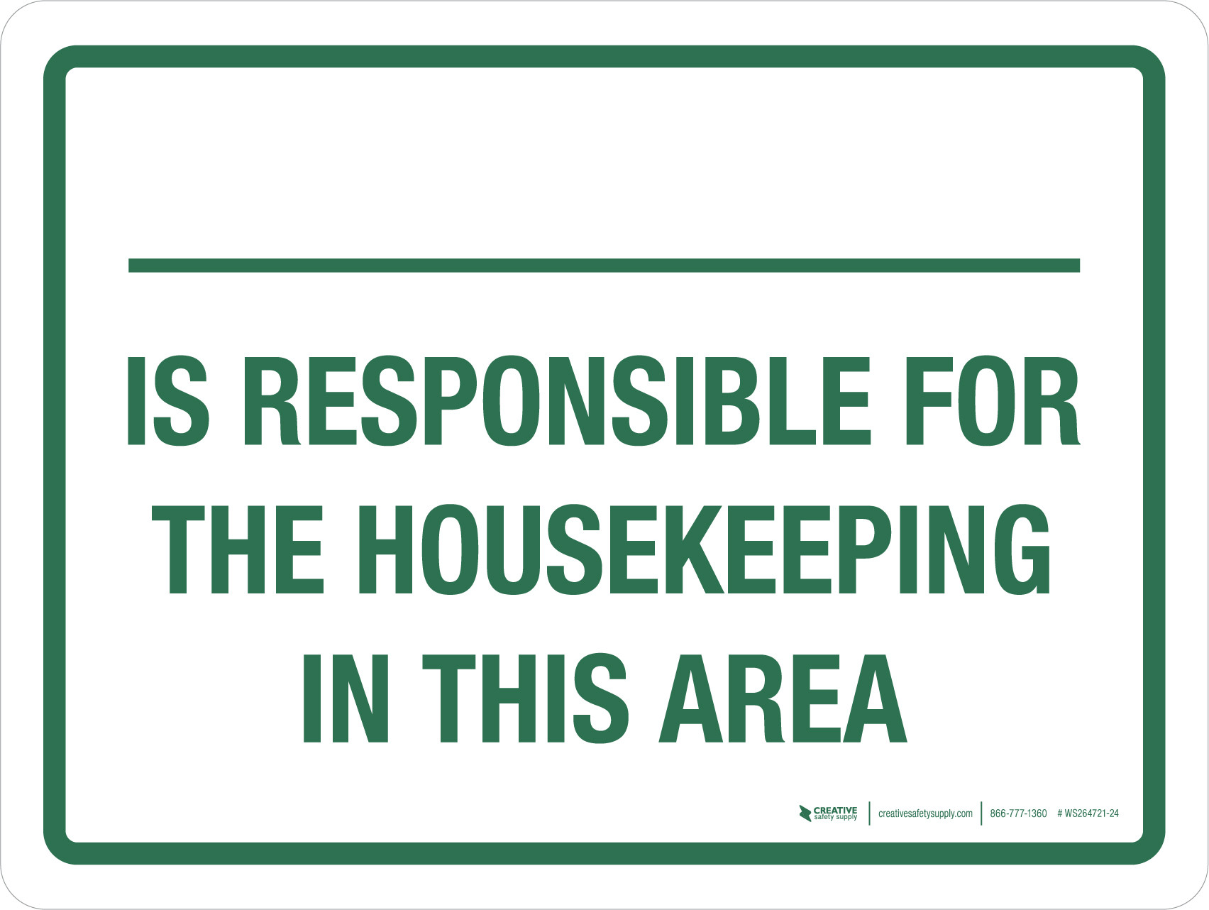 _ Is Responsible For Housekeeping In This Area Landscape - Wall Sign