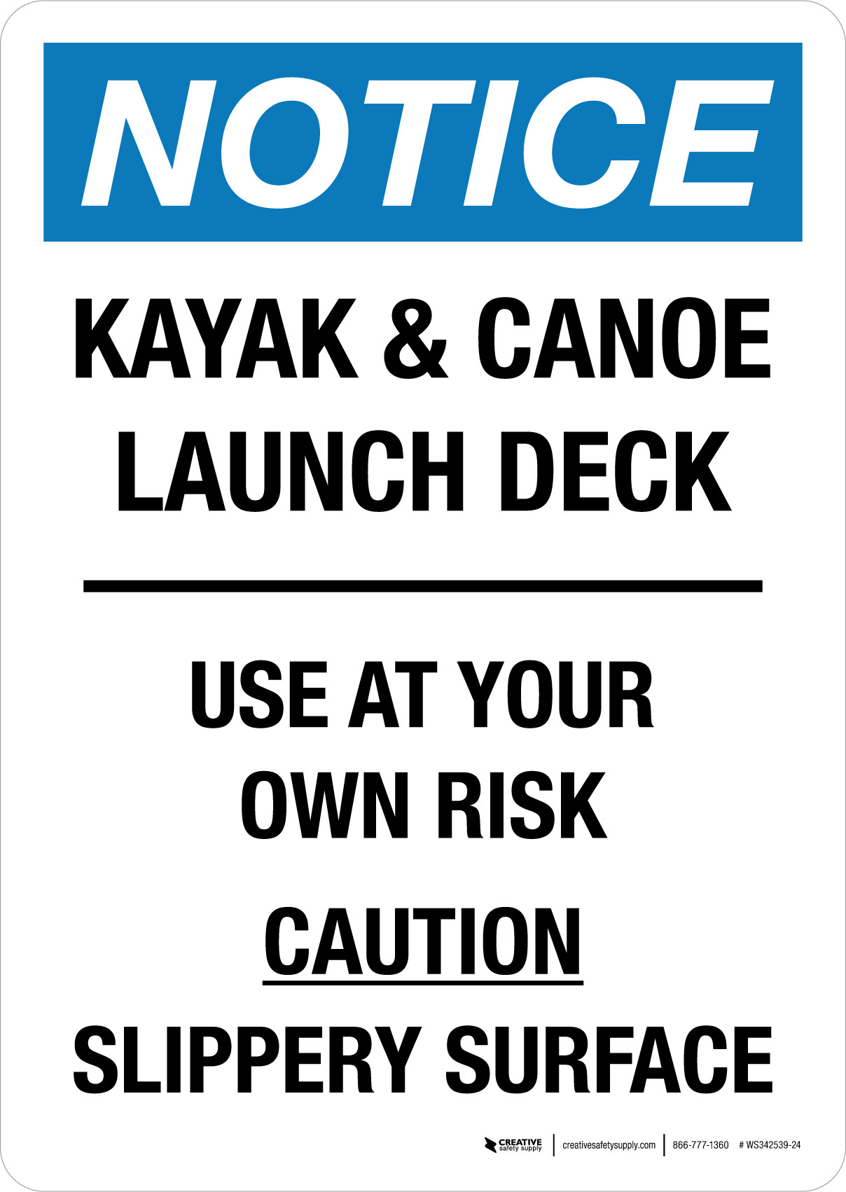Notice: Kayak & Canoe Launch Deck Use At Your Own Risk Slippery Surface ...