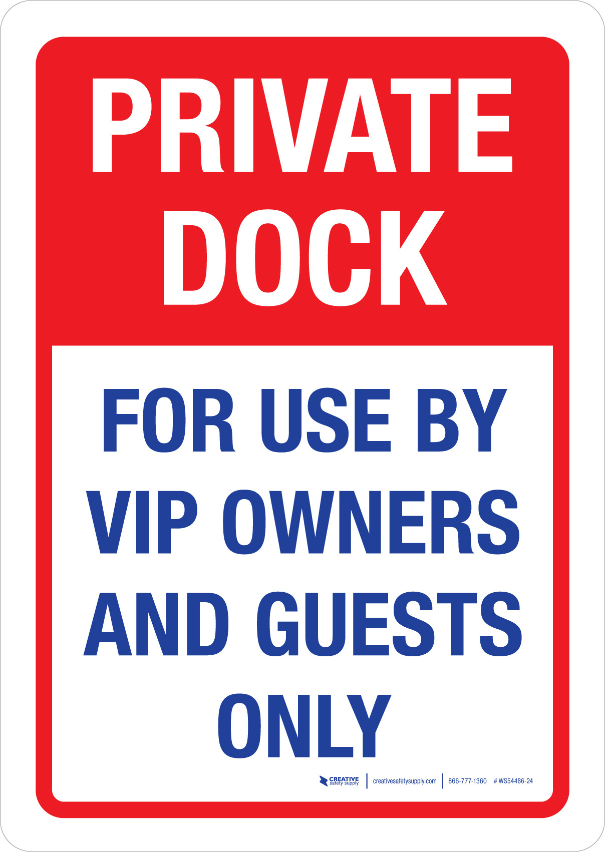 Private Dock: For Use By VIP Owners And Guests Only Portrait - Wall Sign