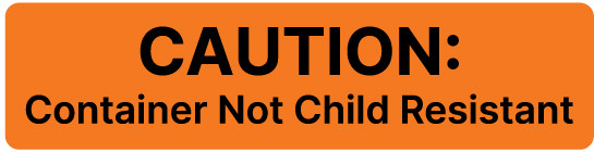 Caution - Container Not Child Resistant - Pharmaceutical Auxiliary ...