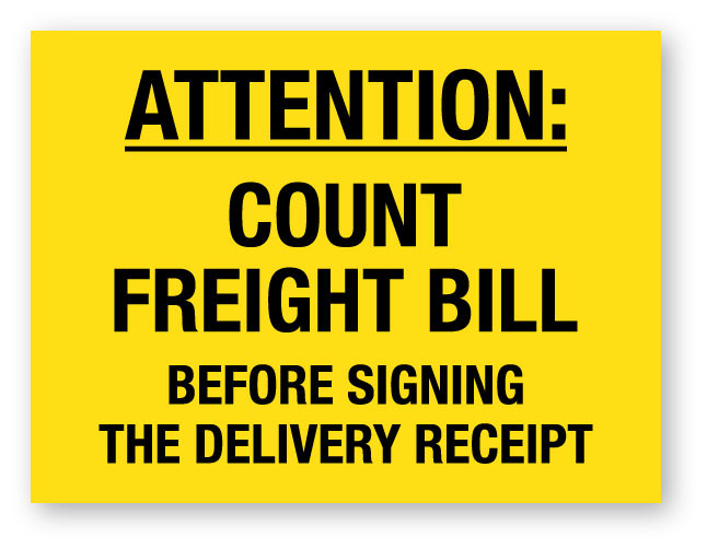 Attention: Count Freight Bill Before Signing The Delivery Receipt ...