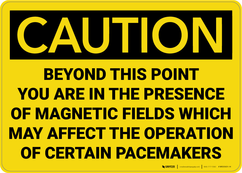 Caution: Magnetic Fields Beyond This Point May Affect Pacemakers - Wall ...