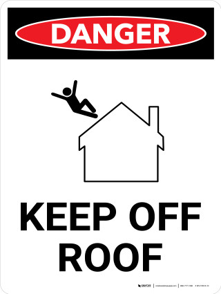 Danger: Keep Off Roof Portrait with Graphic - Wall Sign