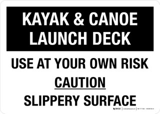 Kayak & Canoe Launch Deck: Use At Your Own Risk Slippery Surface ...