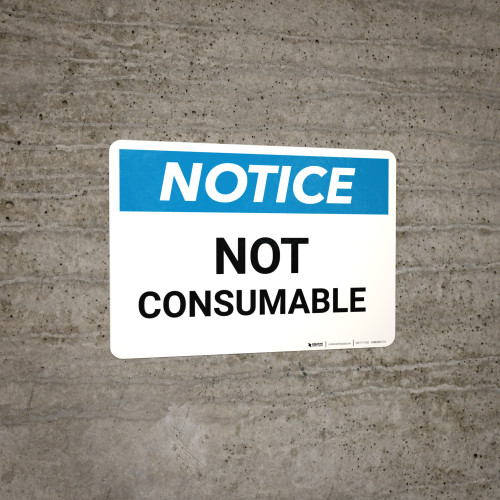 Notice: Not Consumable - Wall Sign