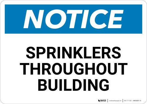 Notice: Sprinklers Throughout Building - Wall Sign | Creative Safety Supply