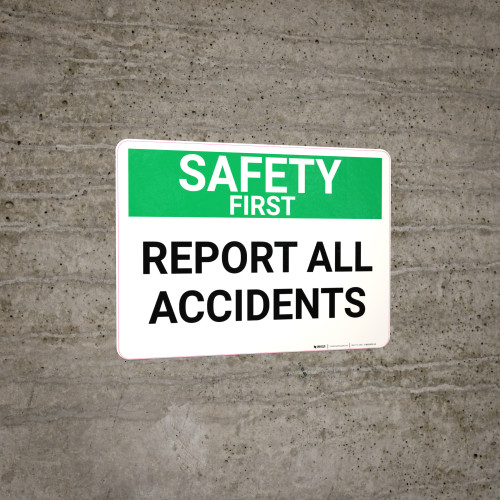 Safety First: Report All Accidents Landscape - Wall Sign | Creative ...
