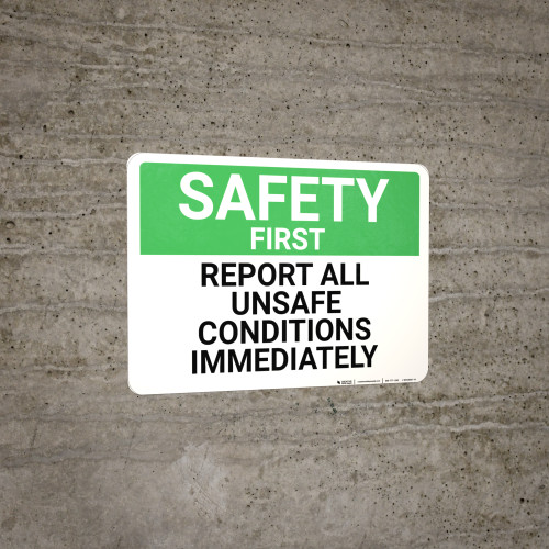Safety First: Report All Unsafe Conditions Immediately Landscape - Wall ...