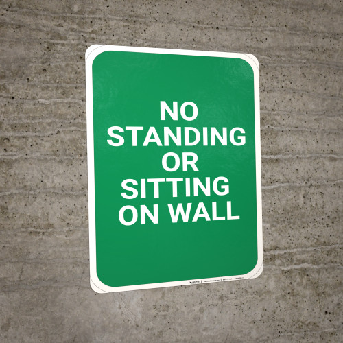 No Standing Or Sitting On Wall Portrait - Wall Sign