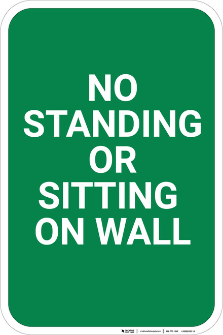 No Standing Or Sitting On Wall Portrait - Wall Sign
