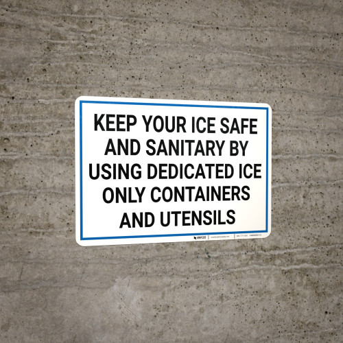Keep Your Ice Safe and Sanitary Landscape - Wall Sign | Creative Safety ...