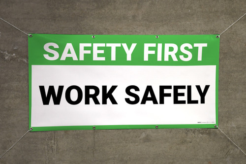 Safety First Work Safely Banner | Creative Safety Supply