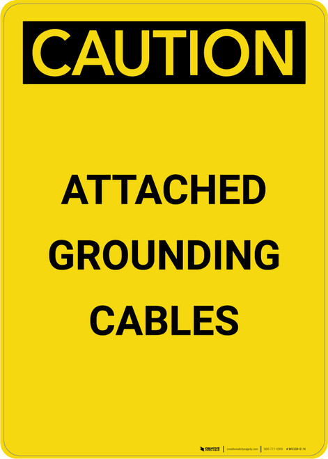 Caution: Attached Grounding Cables - Portrait Wall Sign