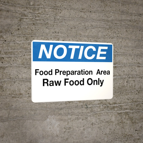 Notice - Food Prep Area - Raw Food Only Wall Sign