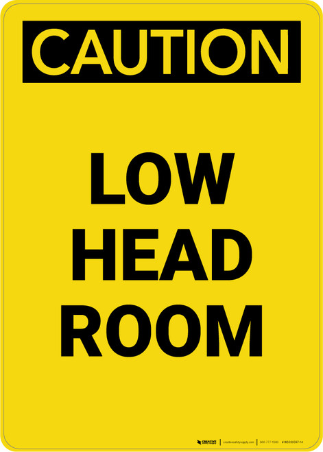 Caution: Low Head Room Large Text - Portrait Wall Sign