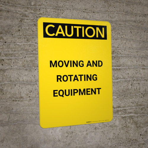 Caution: Moving And Rotating Equipment - Portrait Wall Sign
