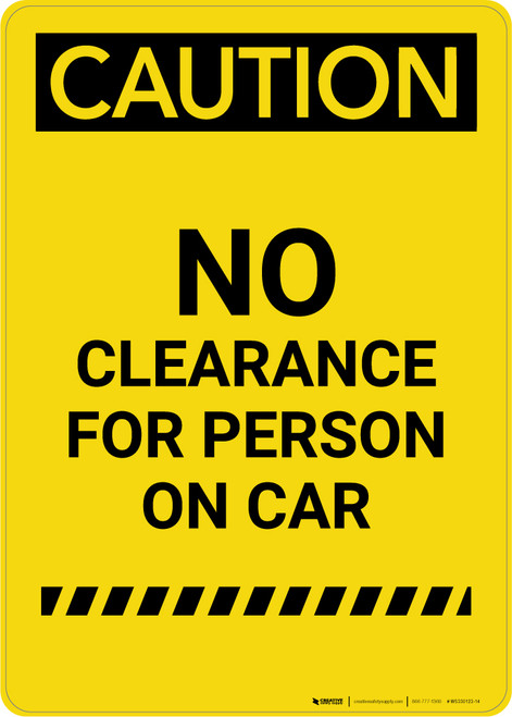 Caution: No Clearance For Person On Car - Portrait Wall Sign | Creative ...