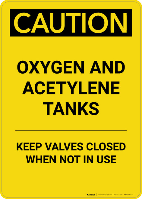 Caution: Oxygen and Aceylene Tanks Keep Valves Closed - Portrait Wall Sign