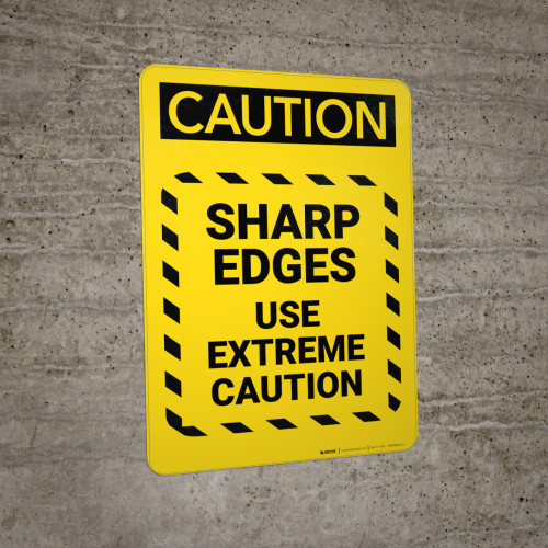 Caution: Sharp Edges Use Extreme Caution - Portrait Wall Sign
