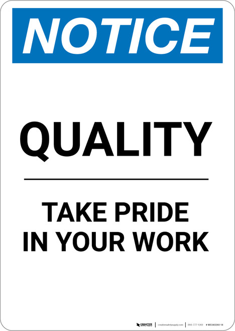 Notice: Quality Take Pride In Your Work - Portrait Wall Sign