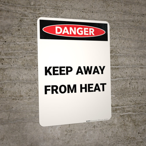 Keep Away From Heat - Portrait Wall Sign | Creative Safety Supply