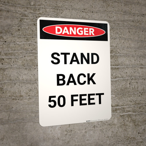 Stand Back 50 Feet - Portrait Wall Sign | Creative Safety Supply