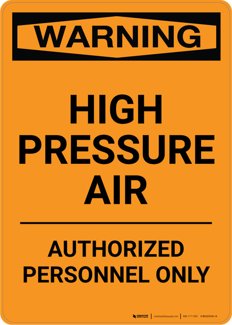 Warning: High Pressure Air - Authorized Personnel Only - Portrait Wall Sign