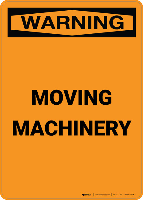 Warning: Moving Machinery - Portrait Wall Sign