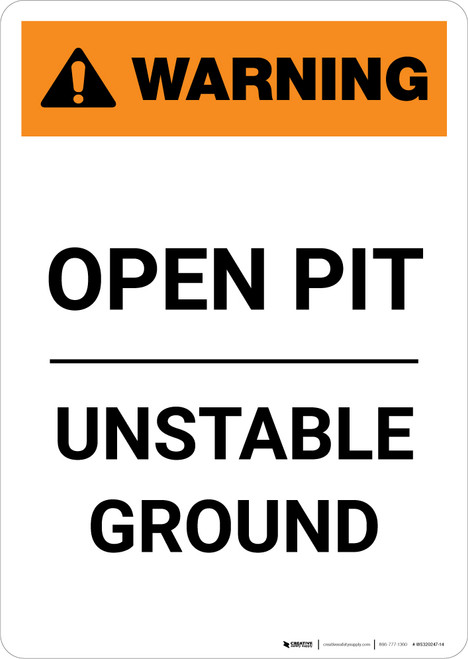 Warning: Open Pit - Unstable Ground - Portrait Wall Sign