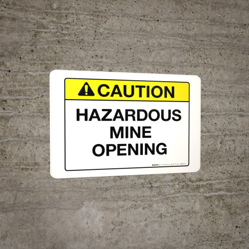 Caution - Hazardous Mine Opening - Wall Sign | Creative Safety Supply