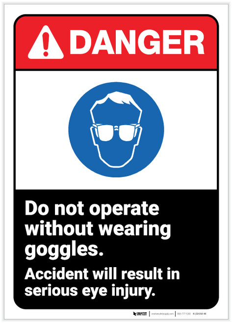 Danger: Do Not Operate Without Goggles ANSI - Label