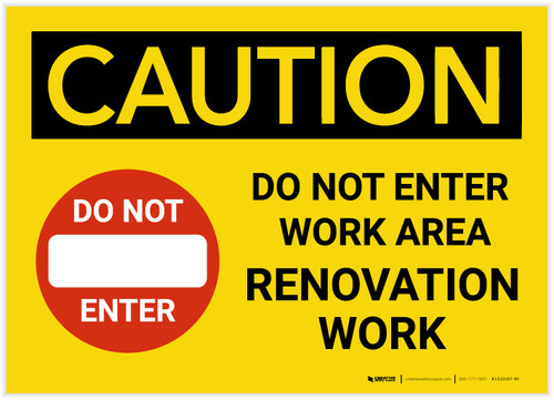 Caution: Do Not Enter Work Area - Renovation Work - Label