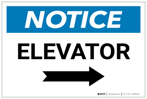 Notice: Elevator With Right Arrow - Label | Creative Safety Supply