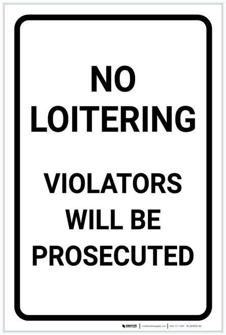 No Loitering: Violators Will Be Prosecuted Portrait - Label | Creative ...